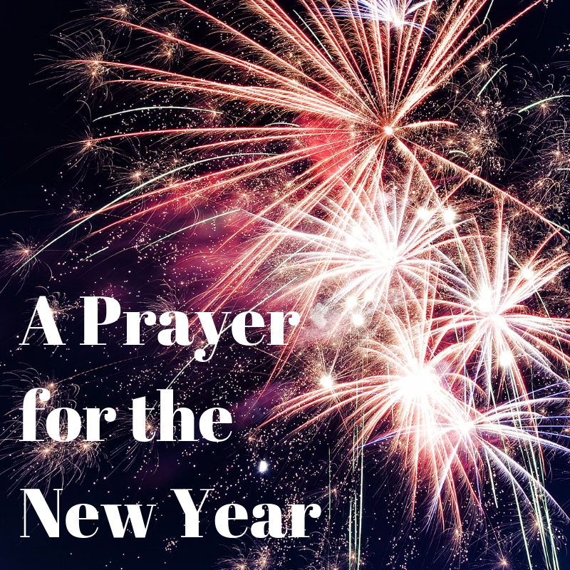A Prayer for the New Year – Dwelling In Scripture