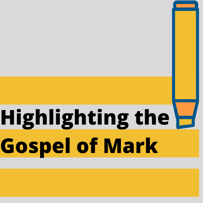 Highlighting Mark: Kingdom of God Parables – Dwelling In Scripture